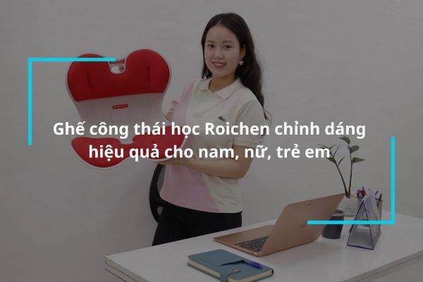 Ghế Công Thái Học Roichen Chỉnh Dáng Cho Nam, Nữ, Trẻ Em